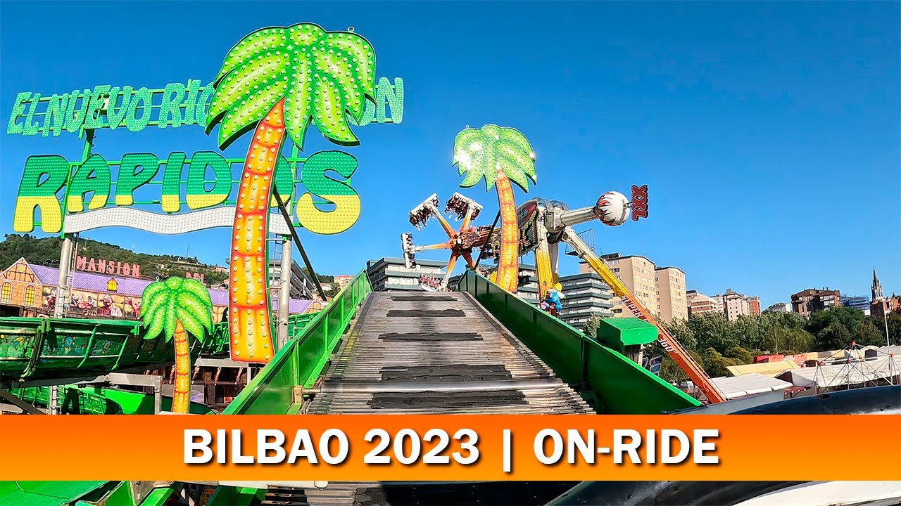 EL NUEVO RÍO VACILÓN · RÁPIDOS | ON-RIDE POV | Bilbao 2023 - Ferias A ...