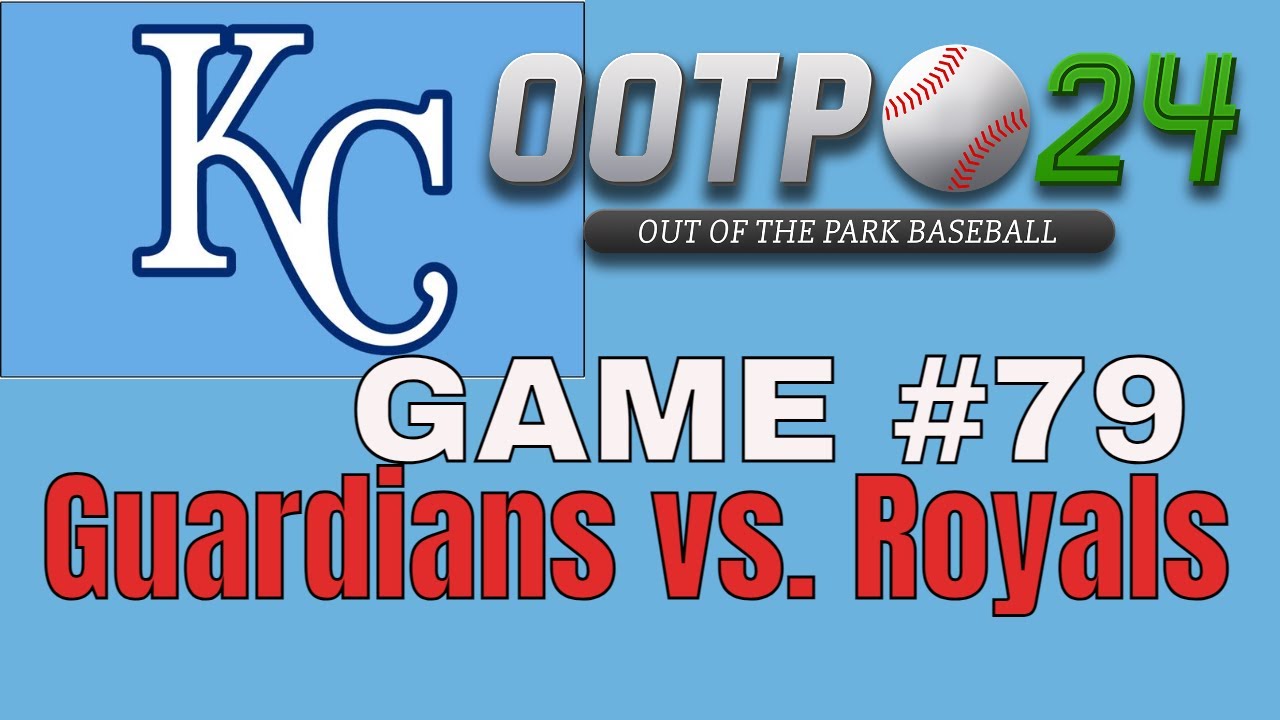 OOTP24 KC Royals Playthrough: GAME 79, Guardians vs. Royals - YouTube