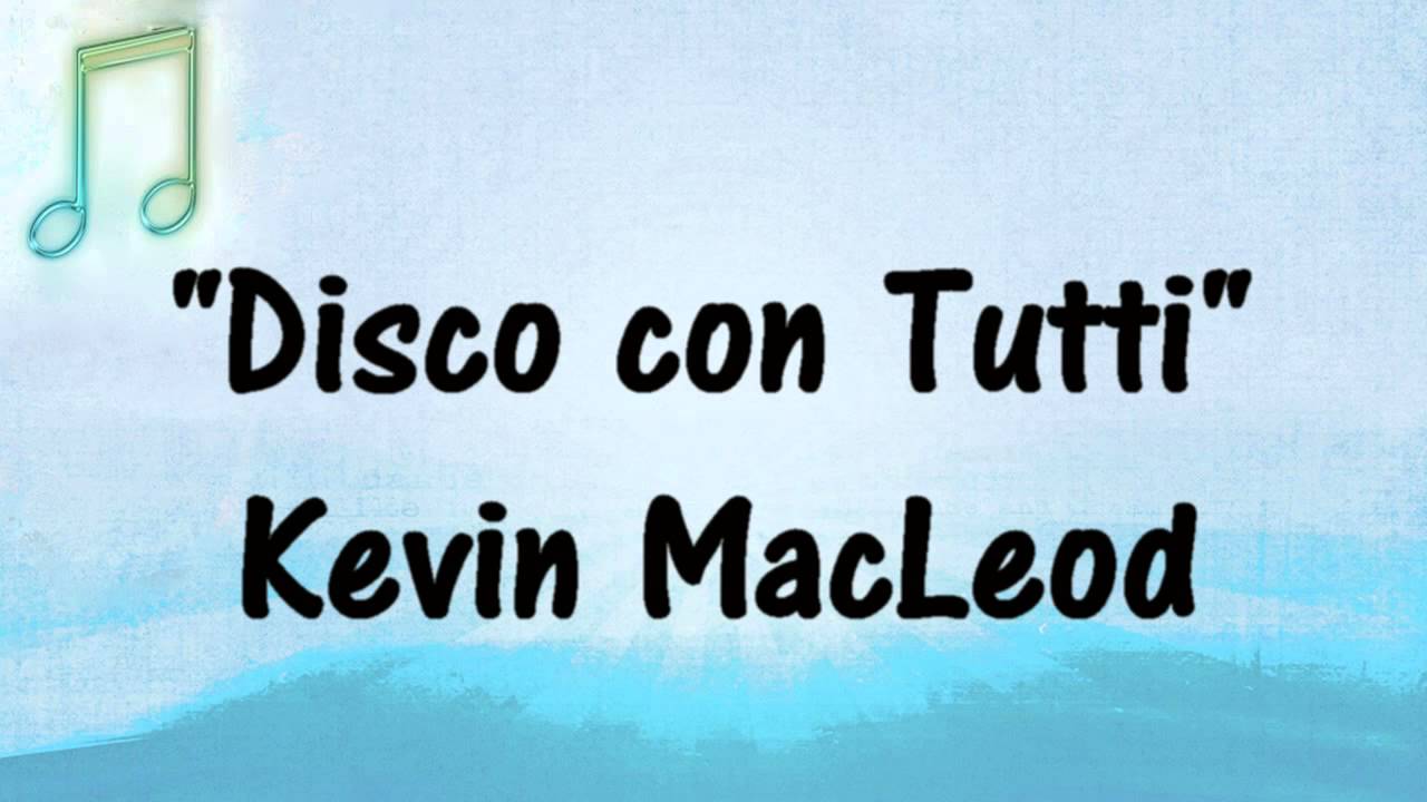 Kevin MacLeod - DISCO CON TUTTI - Disco Dance Music - YouTube