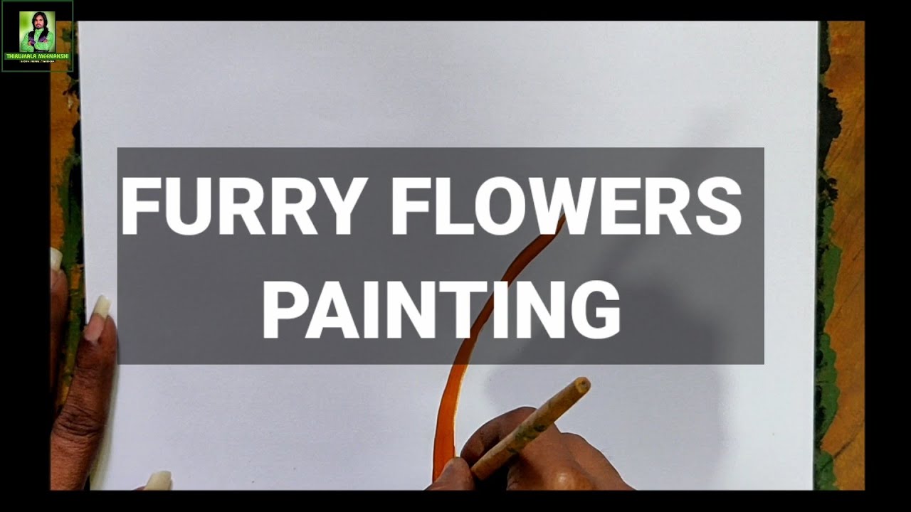 Flower | Painting | Furry Flower | Thirumala Meenakshi - YouTube