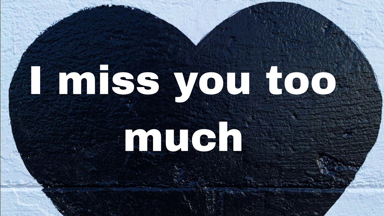 I Miss you too - Love Poems - Broken heart message - Love message for e ...
