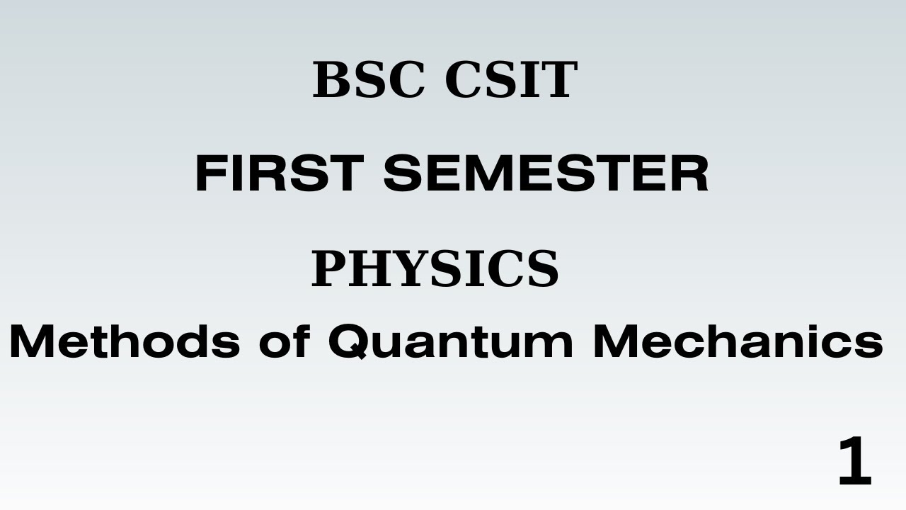 Bsc csit__Methods of quantum mechanics---1 - YouTube