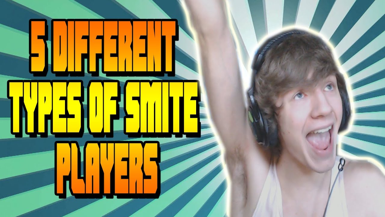 5 Different Types of Smite Players - YouTube