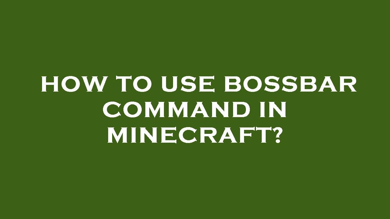 How to use bossbar command in minecraft? - YouTube