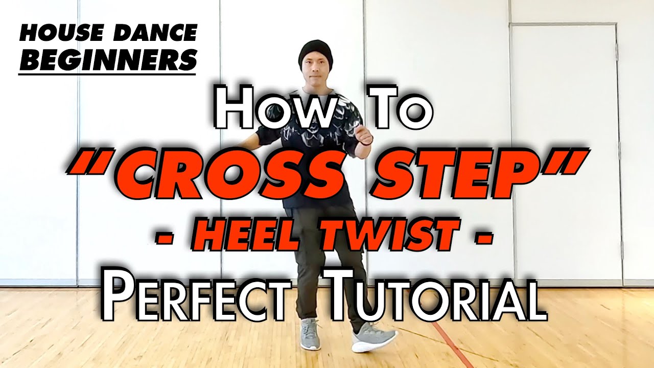 House Dance Basic Step Tutorial | How To “Cross Step Heel Twist ver ...