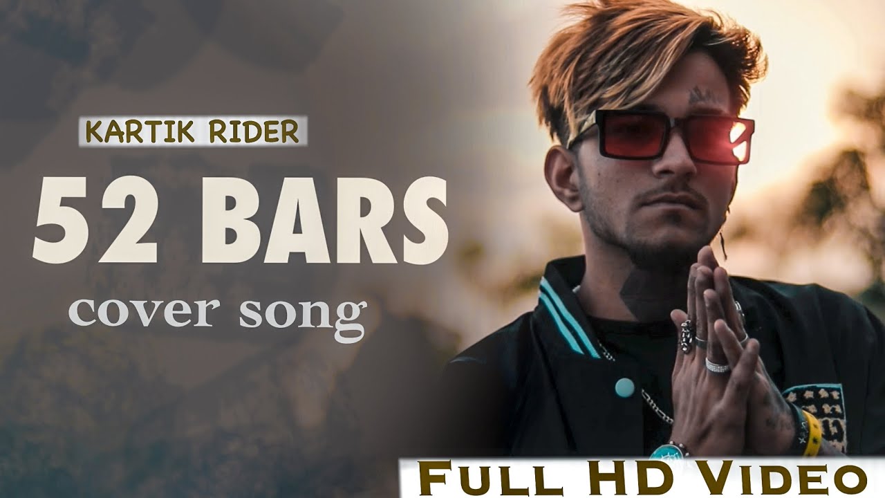 52 Bars ( Full HD Cover video ) Kartik Rider || latest Punjabi song ...