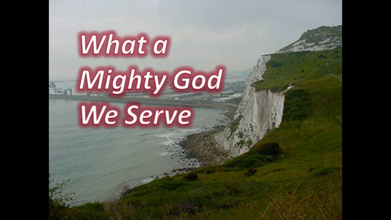 What a Mighty God we Serve lyrics video - YouTube