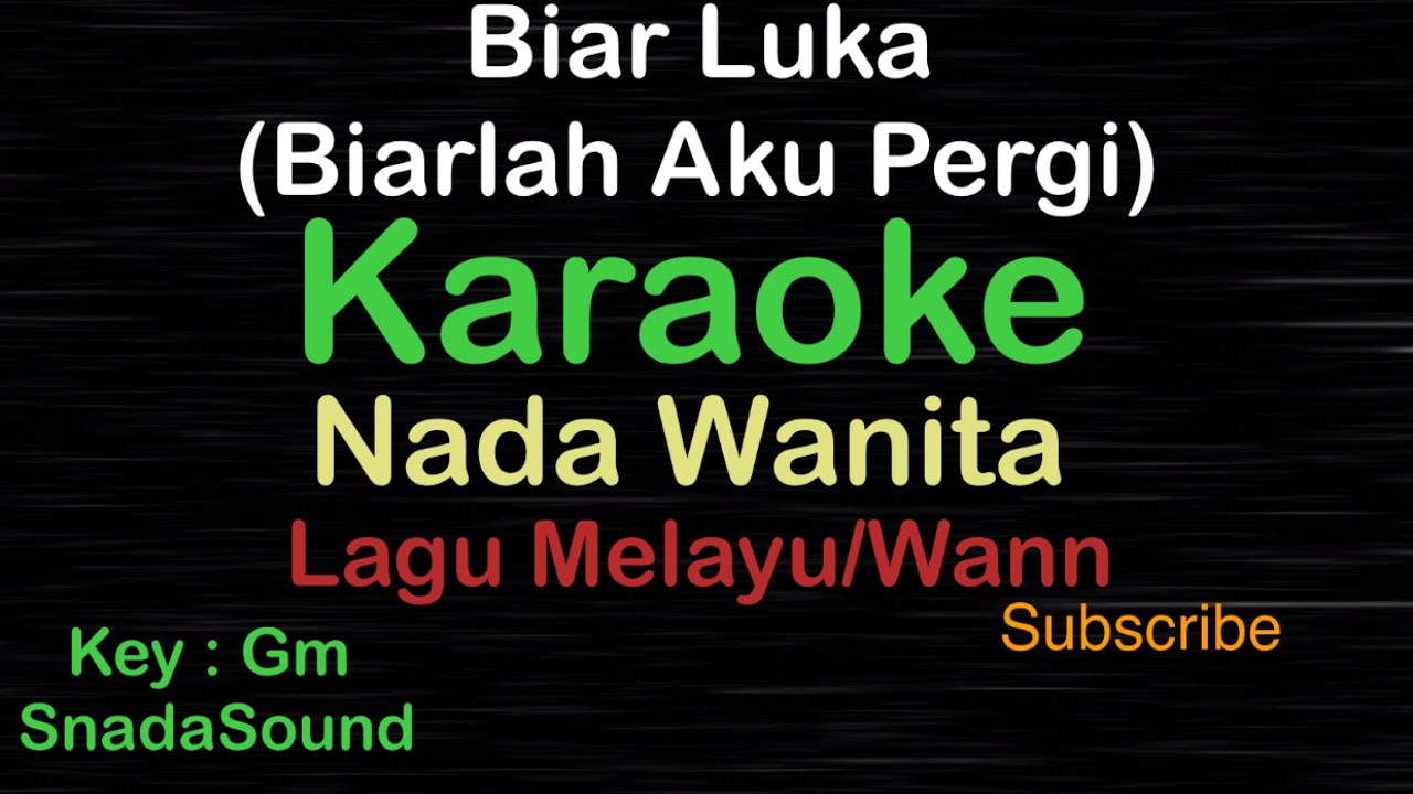 BIAR LUKA-Biarlah Aku Pergi-Lagu Melayu-Wann|KARAOKE NADA WANITA ...