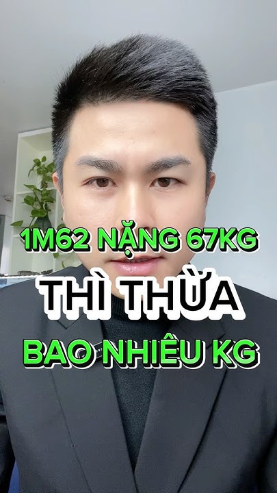 1m62 nặng 67kg thì thừa bao nhiêu kg | giải pháp sống khoẻ - YouTube