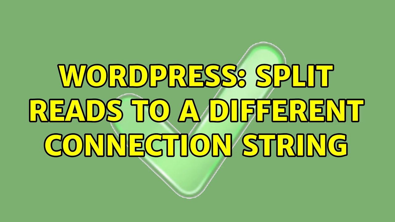 Wordpress: Split reads to a different connection string - YouTube