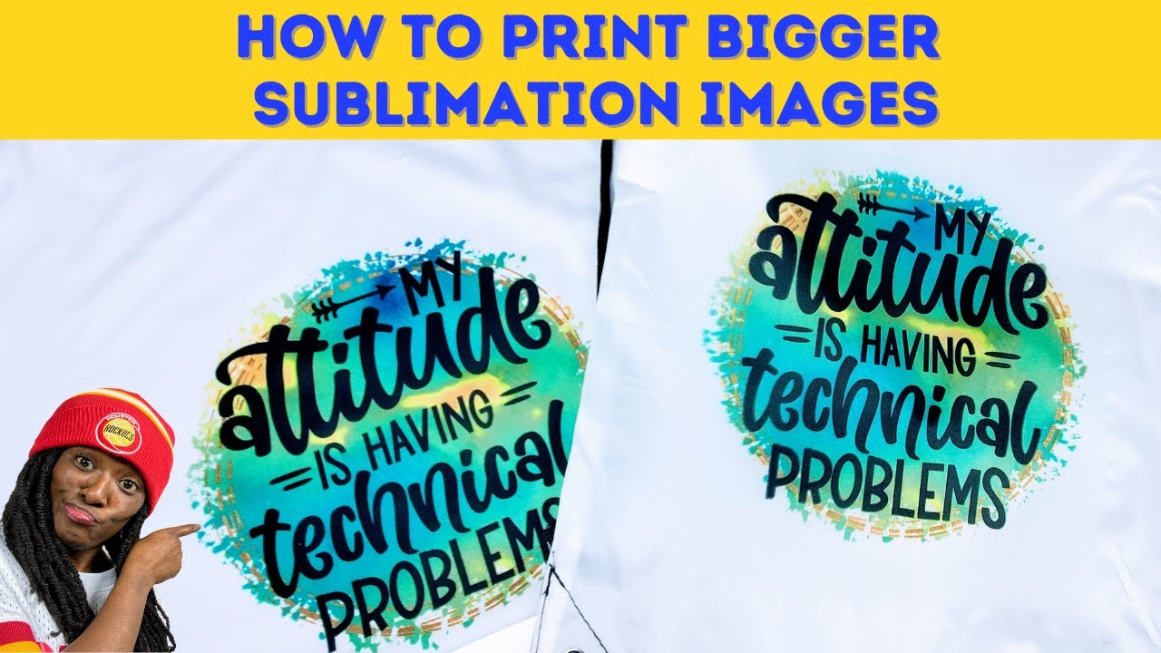SUBLIMATION FOR BEGINNERS: HOW TO PRINT A BIGGER IMAGE FOR SUBLIMATION ...
