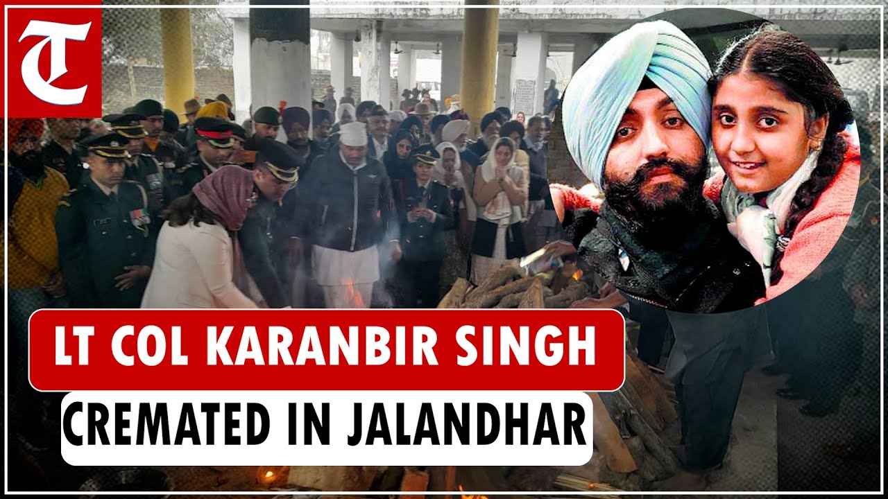 In Jalandhar, daughter Guneet lights pyre of Lt Col Karanbir who died ...