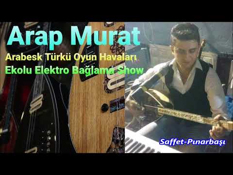 Arap Murat  Saffet Pınarbaşı Ekolu Elektro Bağlama Şhow