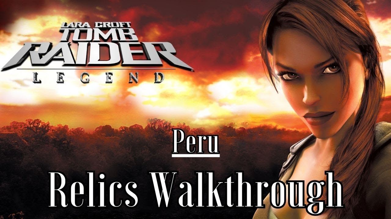 Tomb Raider: Legend - [Relics Walkthrough] - Peru - YouTube