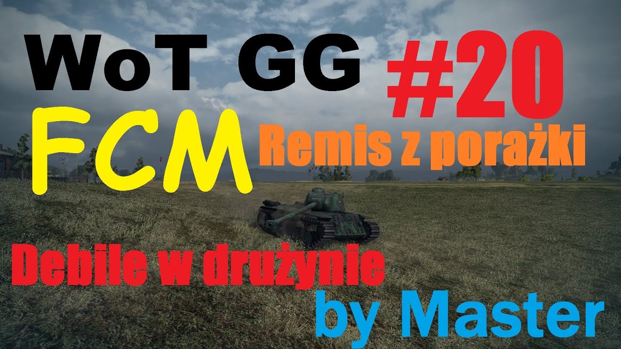 WoT GG #20 FCM 50(t) "Remis z porażki. Debile są wśród nas..." [by ...