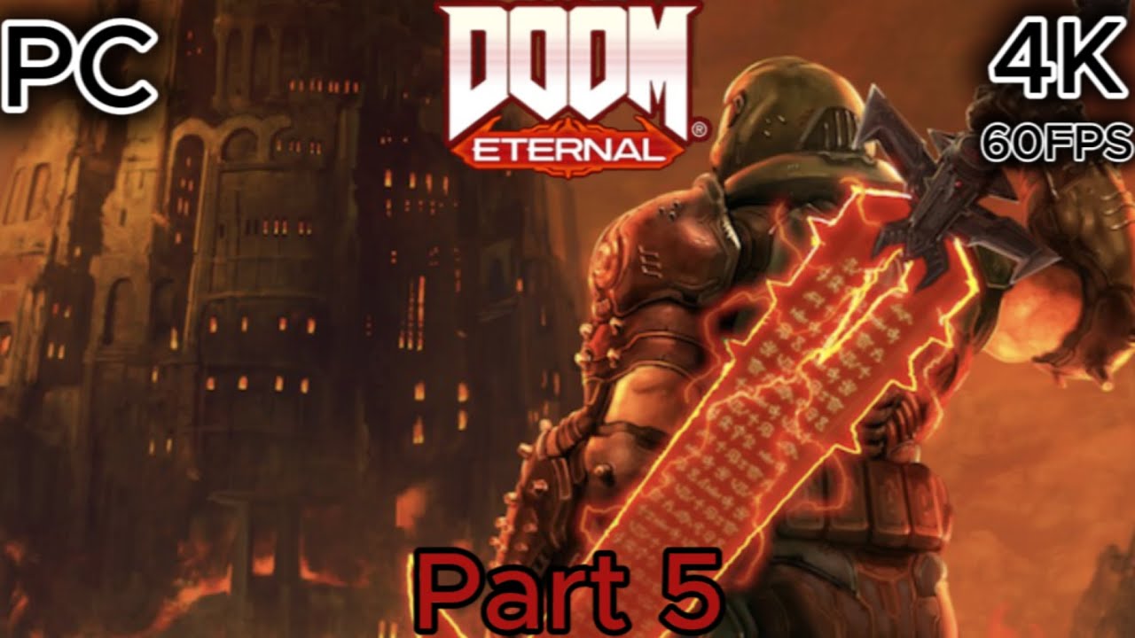 DOOM ETERNAL WALKTHROUGH PART 5 (4K 60+FPS PC) - YouTube