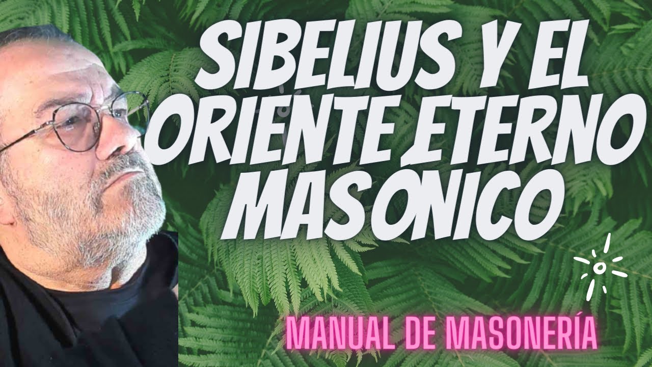 Sibelius y el Oriente Eterno Masónico de MANUAL DE MASONERIA - YouTube