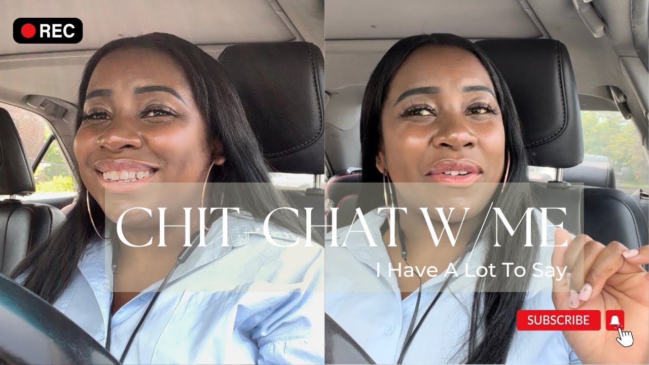 CHIT-CHAT W/ ME | THIS IS WHAT I HAVE TO SAY | YOU ALL COULD NEVA - YouTube