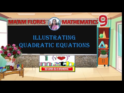 ILLUSTRATING QUADRATIC EQUATIONS / MATH 9 - YouTube