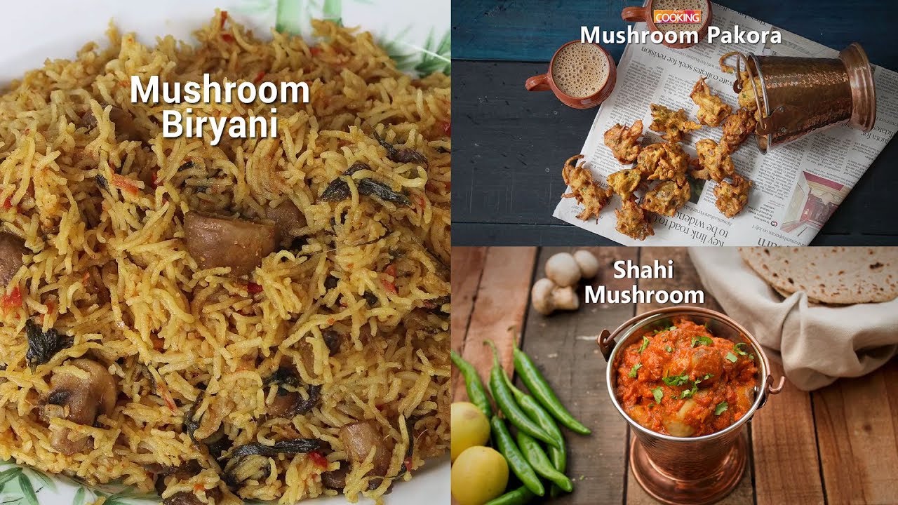 Mushroom Recipes | Shahi Mushroom | Biryani | Pakora | Compilation ...