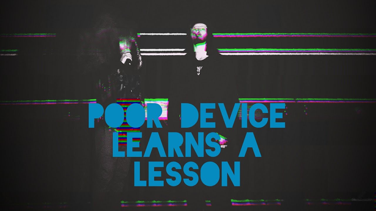 POOR DEVICE LEARNS A LESSON - YouTube