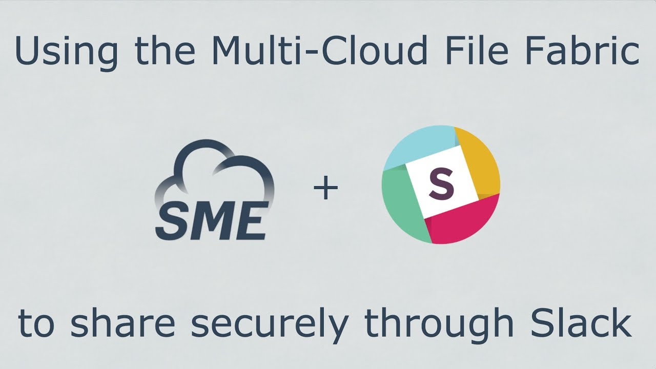 Sharing files securely through Slack using the SME multi-cloud File ...