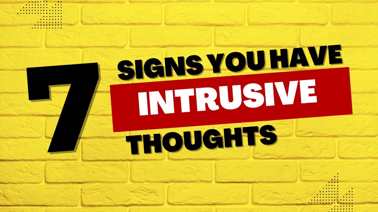7 Signs You have Intrusive Thoughts - YouTube