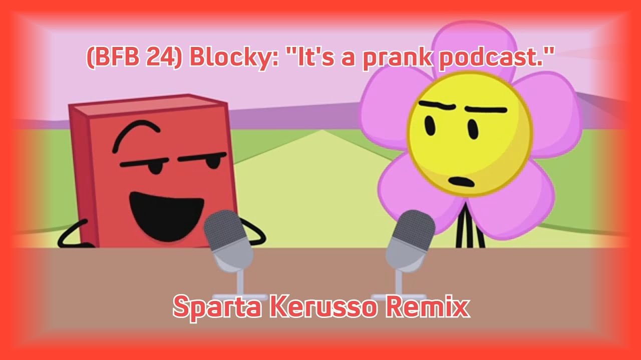 (BFB 24) Blocky: "It's a prank podcast." - Sparta Kerusso Remix - YouTube