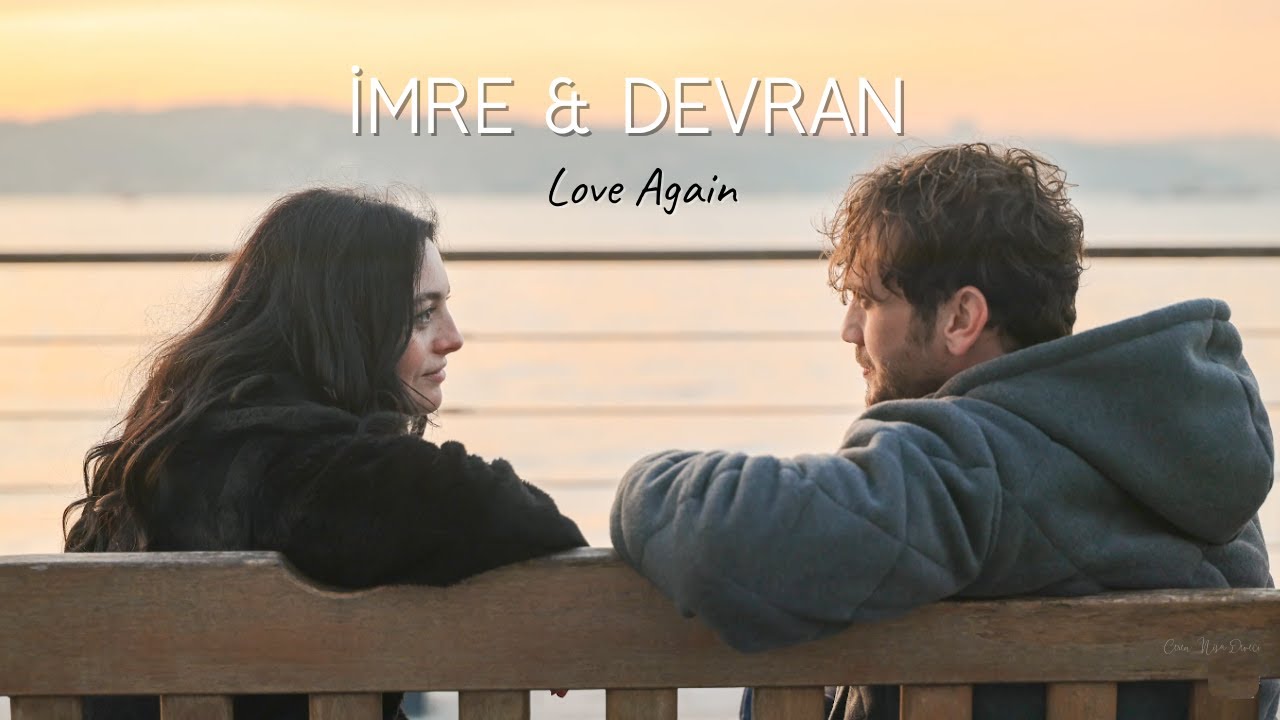 İmre & Devran - Love Again Türkçe Çeviri - YouTube