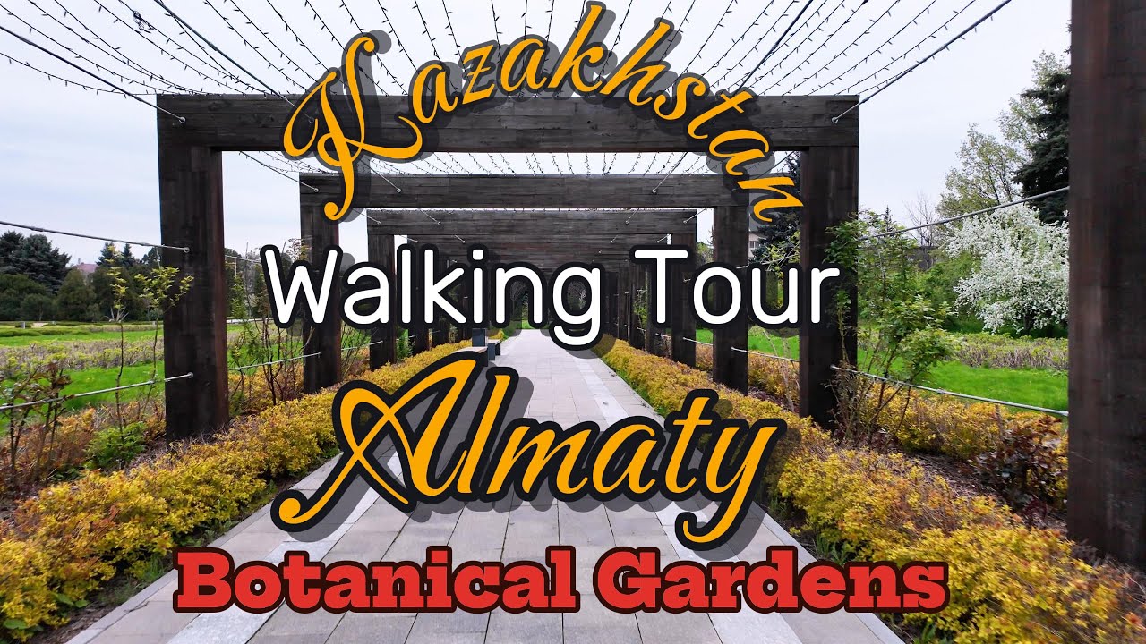 Walking Tour Almaty Botanical Garden - Пешеходная экскурсия по ...