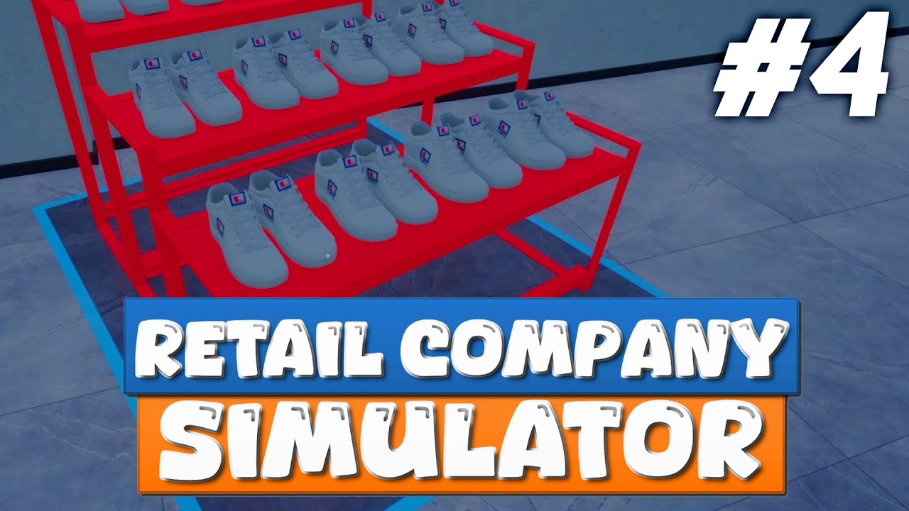 Shoes - Retail Company Simulator #4 [PC] - YouTube