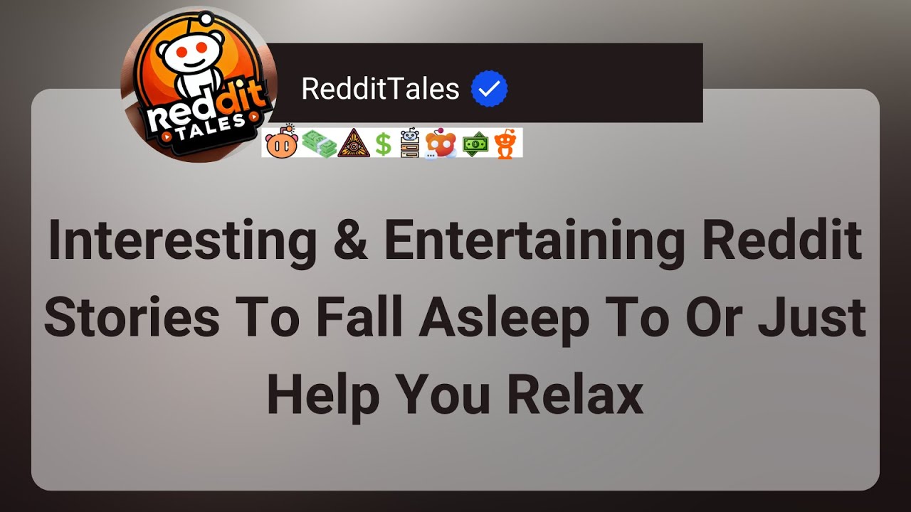 Interesting & Entertaining Reddit Stories To Fall Asleep To Or Just ...