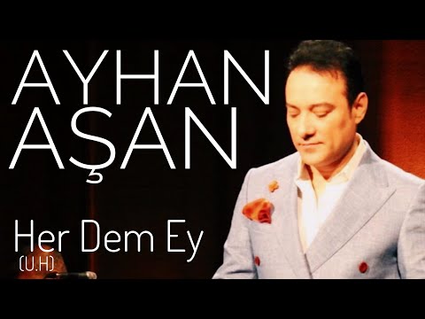 AYHAN AŞAN - HER DEM EY ZALIM FELEK (Canlı Performans - Uzun Hava)