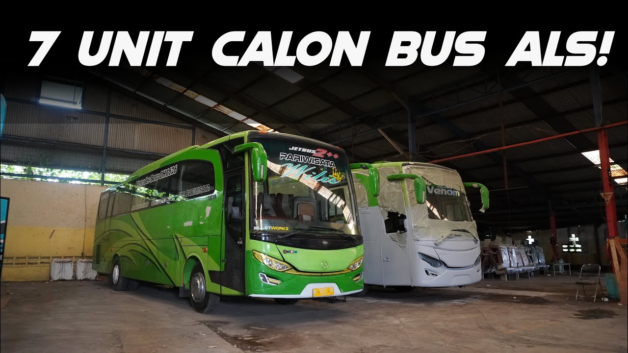 7 UNIT CALON BUS ALS, PAKE CHASSIS MERCEDEZ BENZ SEMUA?! // JOSSS ILLLL ...