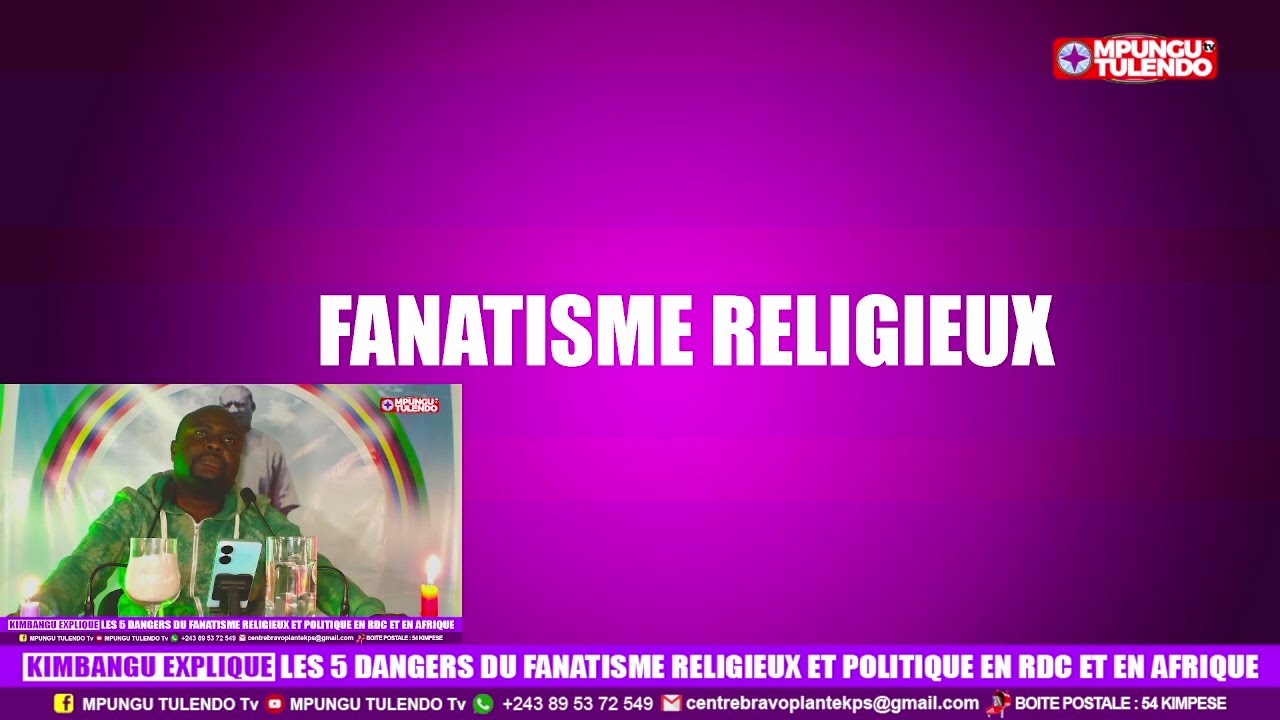 KIMBANGU EXPLIQUE: LES 5 DANGERS YA FANATISME OYO EBOMI RDC - YouTube