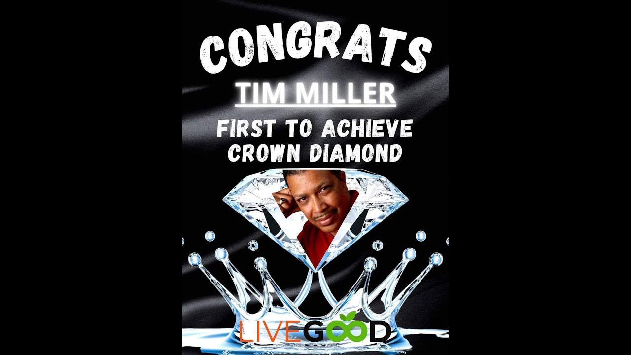 1st Crown Diamond Of LiveGood Tim Miller explaining what is LiveGood ...