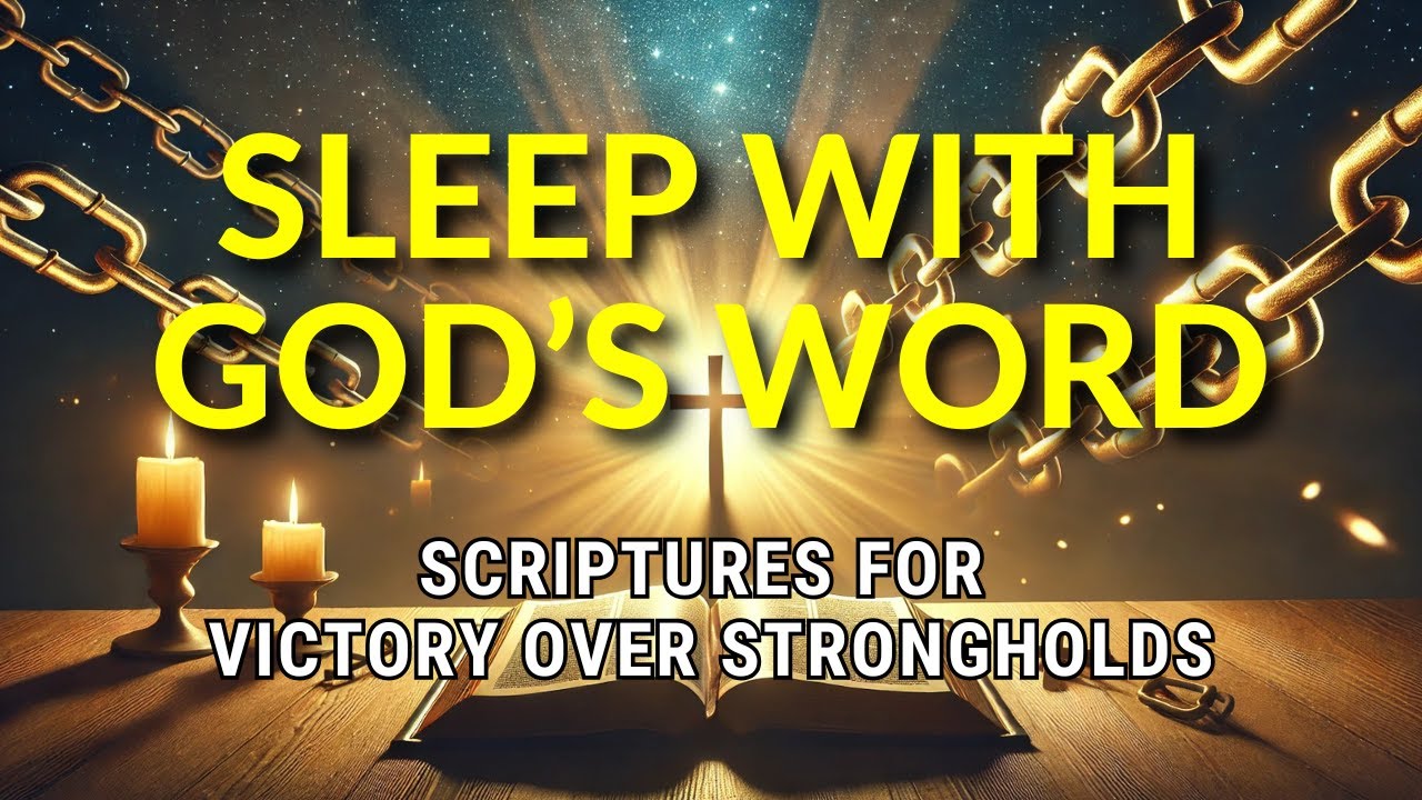 SLEEP WITH GOD’S WORD! 🌟 Scriptures for VICTORY Over STRONGHOLDS - YouTube