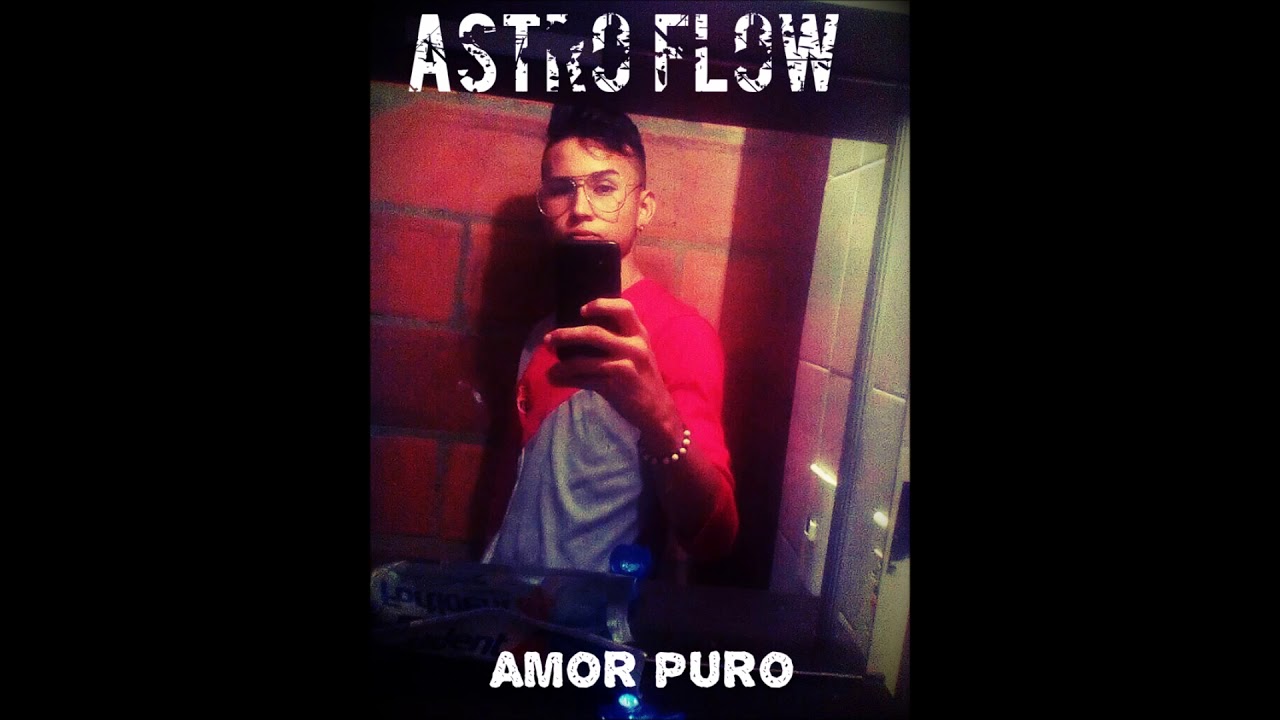 ASTRO FLOW - AMOR PURO - YouTube