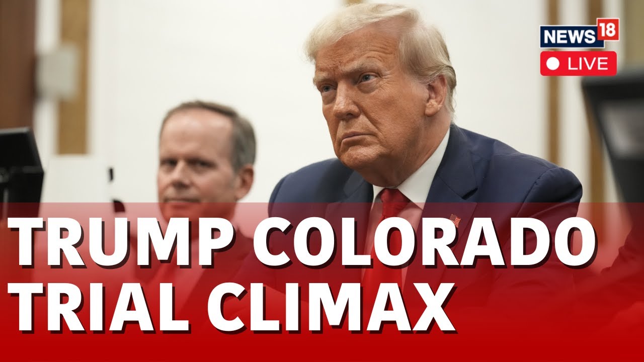 Trump Trial News LIVE | Donald Trump Colorado Trial Hearing LIVE | USA ...