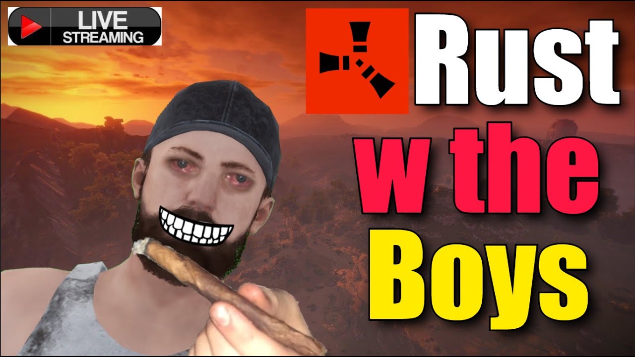 live on rust w the boys (getting litty) - YouTube