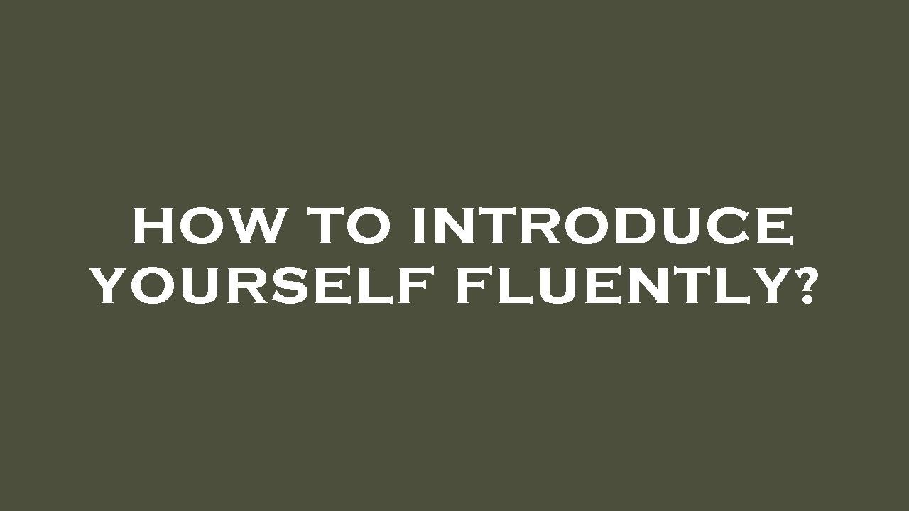 How to introduce yourself fluently? - YouTube