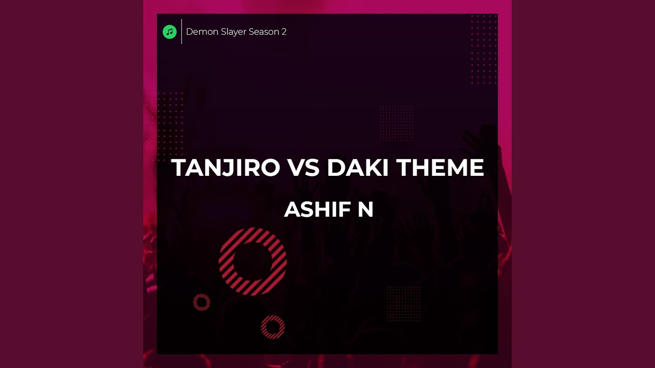 Tanjiro vs Daki Theme Epic Version (Demon Slayer Season 2 Entertainment ...