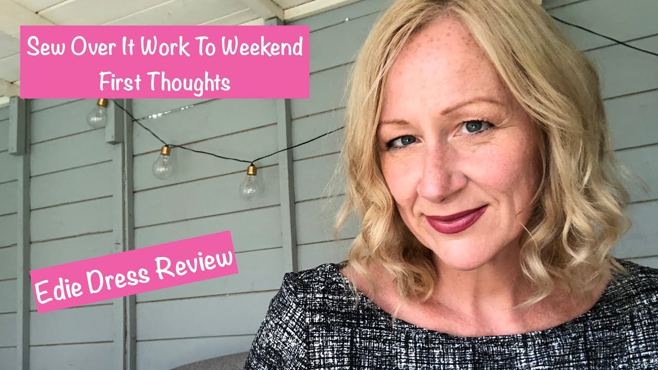 Sew Over It Work To Weekend First Thoughts and Edie Dress Review - YouTube