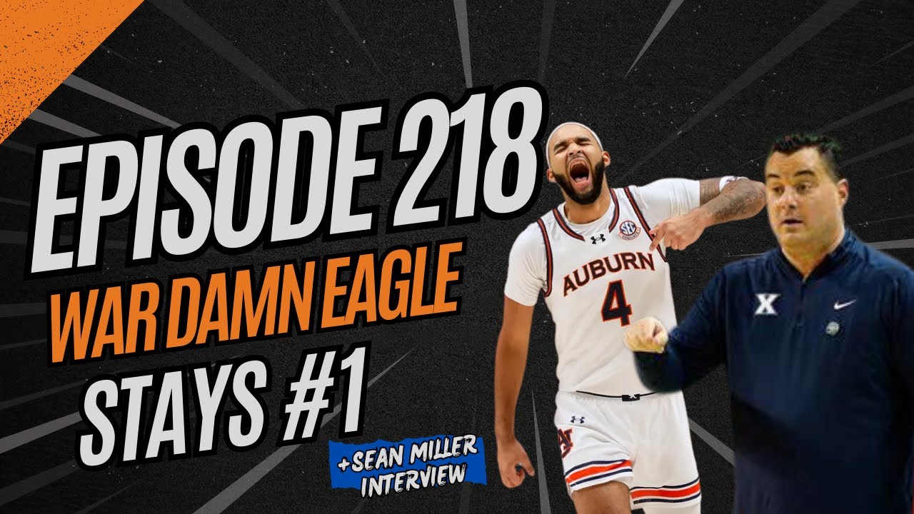 Episode 218 (War Damn Eagle stays #1 + Sean Miller Interview) - YouTube