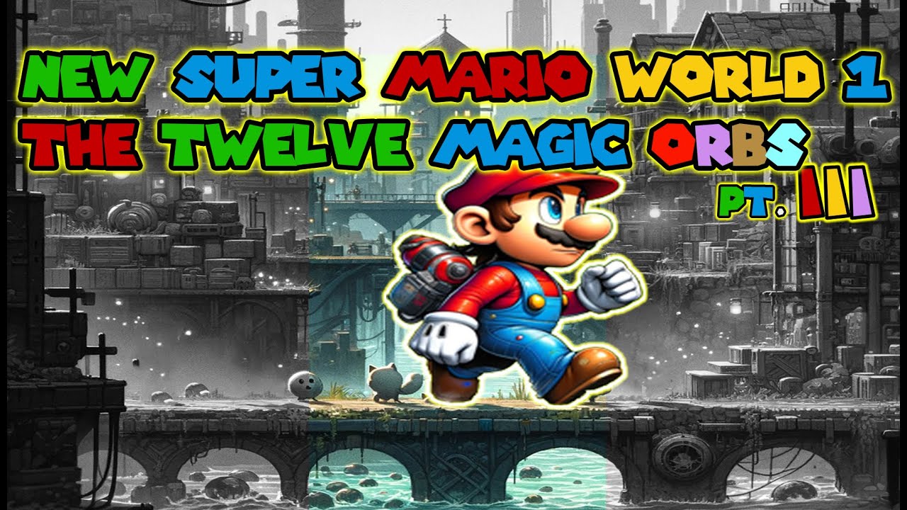 GG ASMR: SMW Romhack Playthrough 6 pt. 3 [NSMW1 The 12 Magic Orbs ...