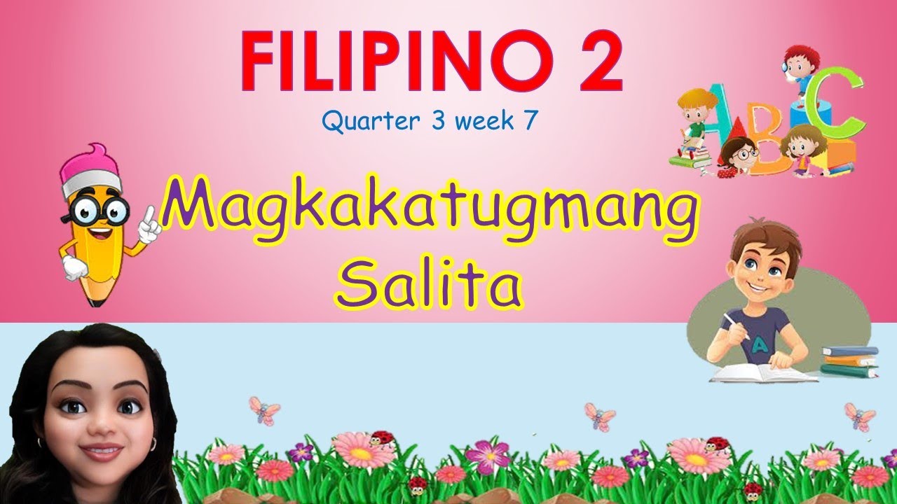FILIPINO 2 Q3 W7 MAGKAKATUGMANG SALITA MAESTRAmo - YouTube
