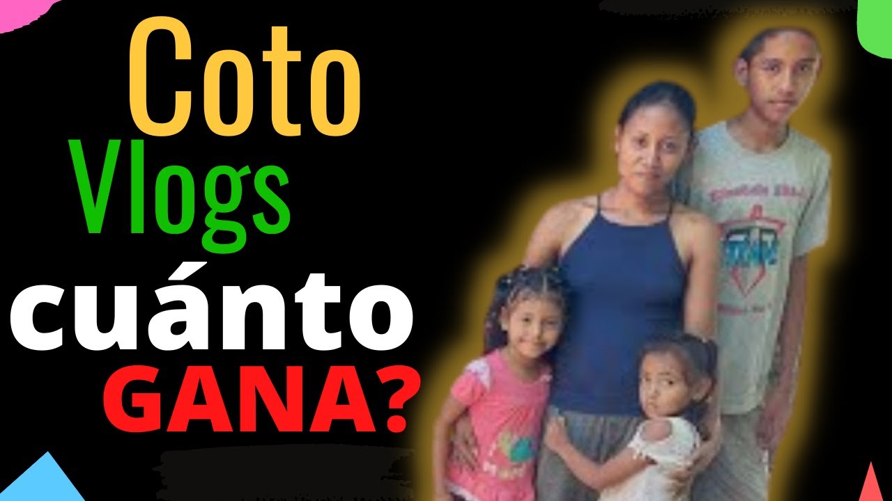 Cúanto gana Coto Vlogs en Youtube | Cuánto Ganan los mejores youtubers | Cuanto gana - YouTube
