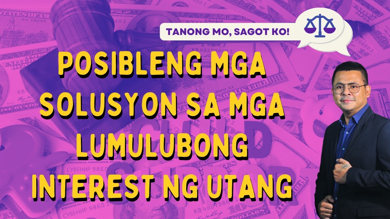 LUMULUBONG INTEREST NG UTANG | ANO ANG MGA PARAAN NA DAPAT GAGAWIN PARA ...