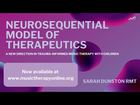 Music Therapy Online - Introduction to 'Neurosequential model of Therapeutics' with Sarah Dunston