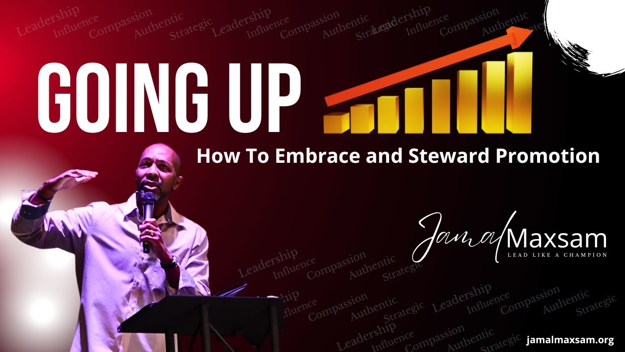 Going Up | How To Embrace and Steward Promotion - YouTube